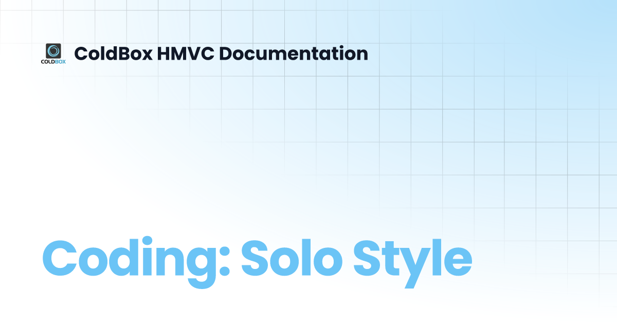Coding: Solo Style | ColdBox HMVC Documentation