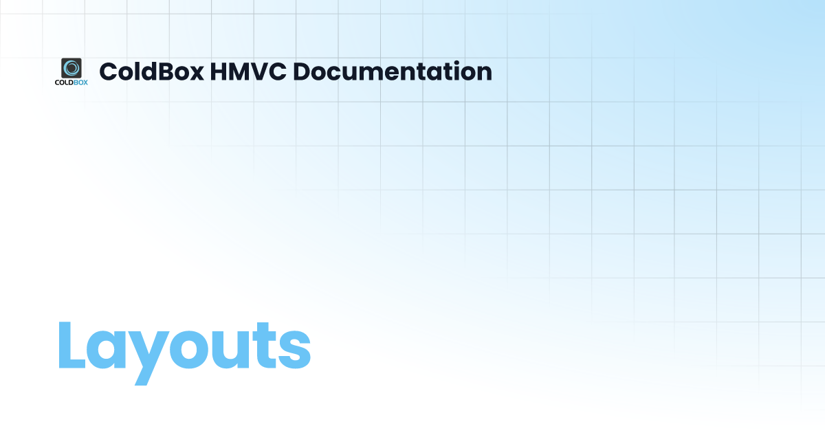 Layouts | ColdBox HMVC Documentation