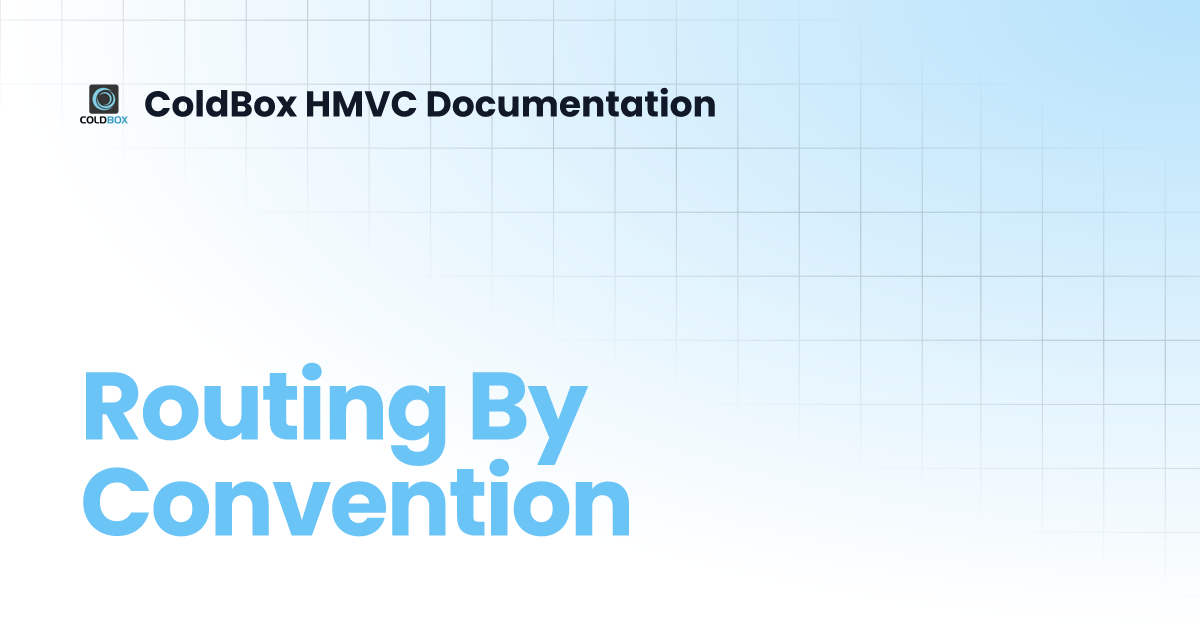 Routing By Convention Coldbox Hmvc Documentation