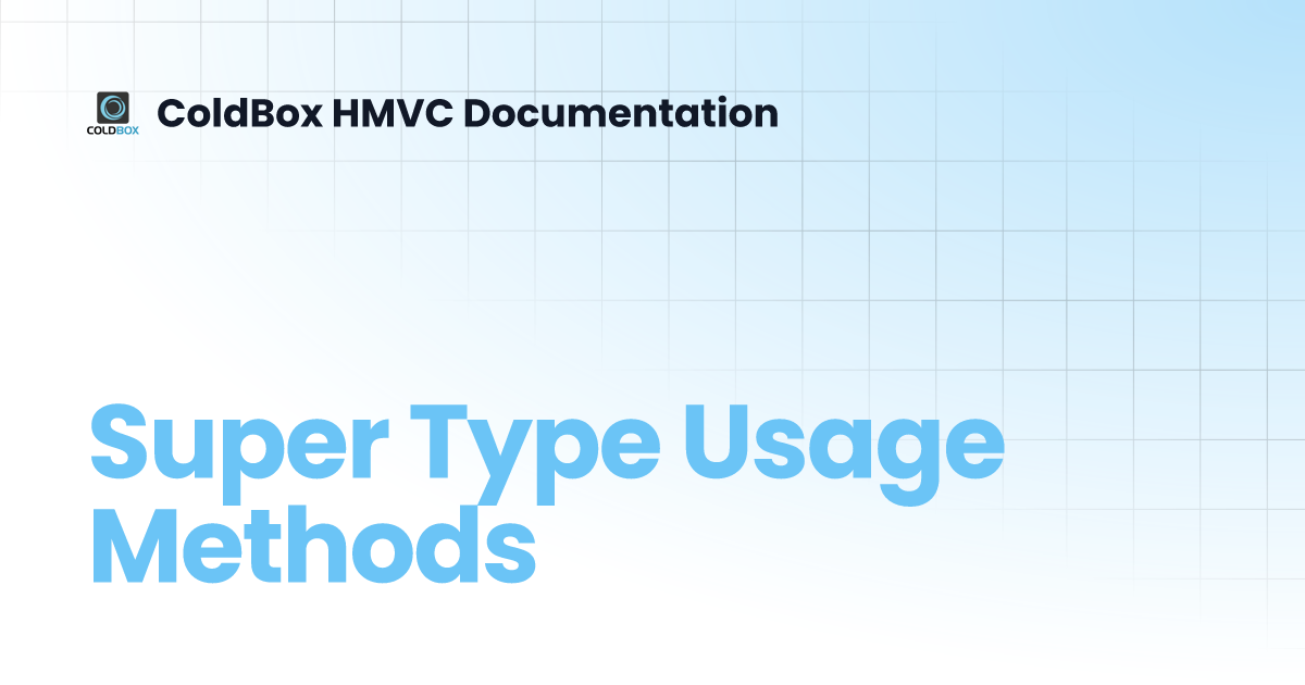Super Type Usage Methods | ColdBox HMVC Documentation