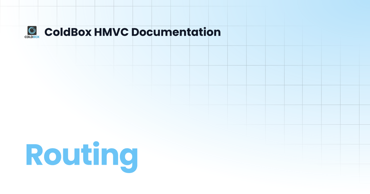 Routing | ColdBox HMVC Documentation