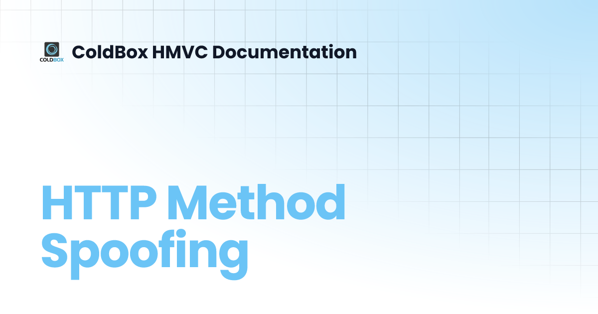HTTP Method Spoofing | ColdBox HMVC Documentation