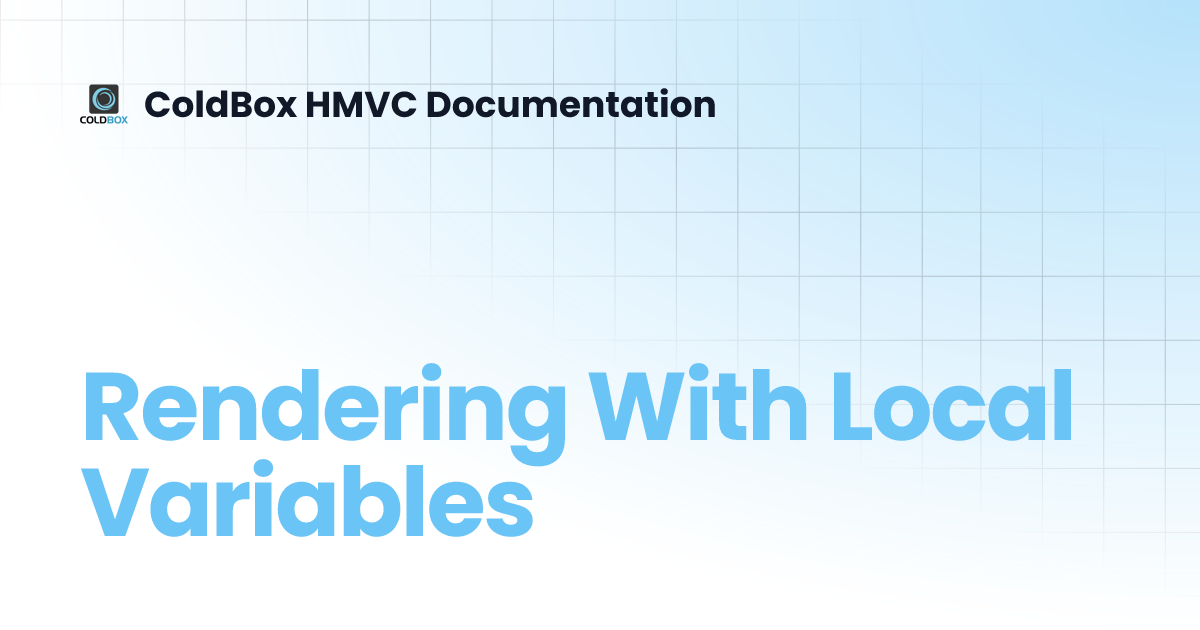 Rendering With Local Variables | ColdBox HMVC Documentation