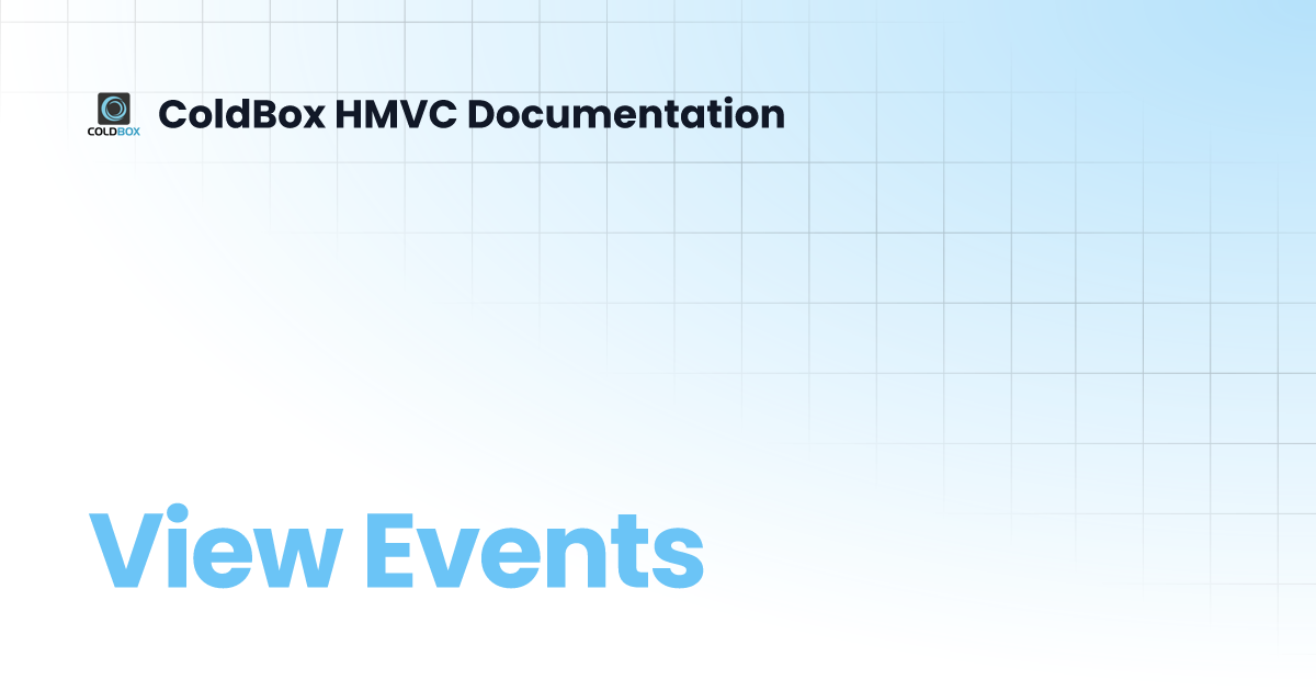 View Events | ColdBox HMVC Documentation