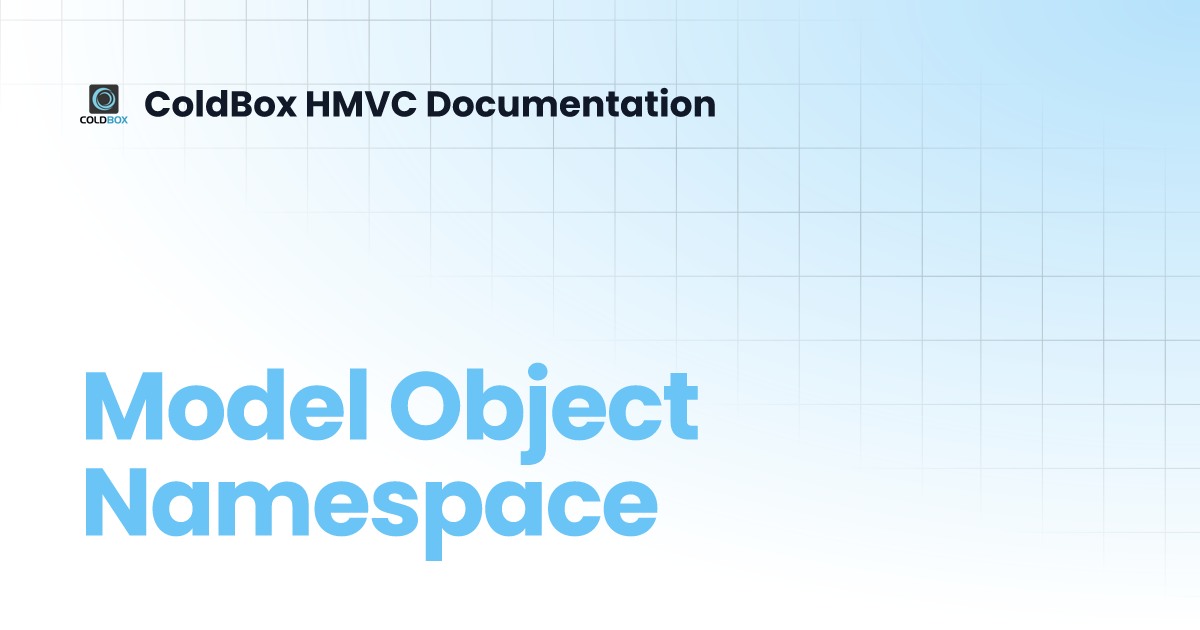 Model Object Namespace Coldbox Hmvc Documentation