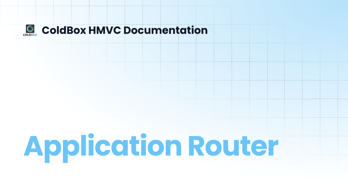 Application Router | ColdBox HMVC Documentation
