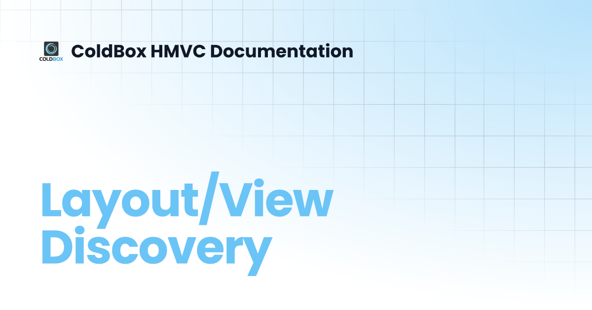 Layout/View Discovery | ColdBox HMVC Documentation