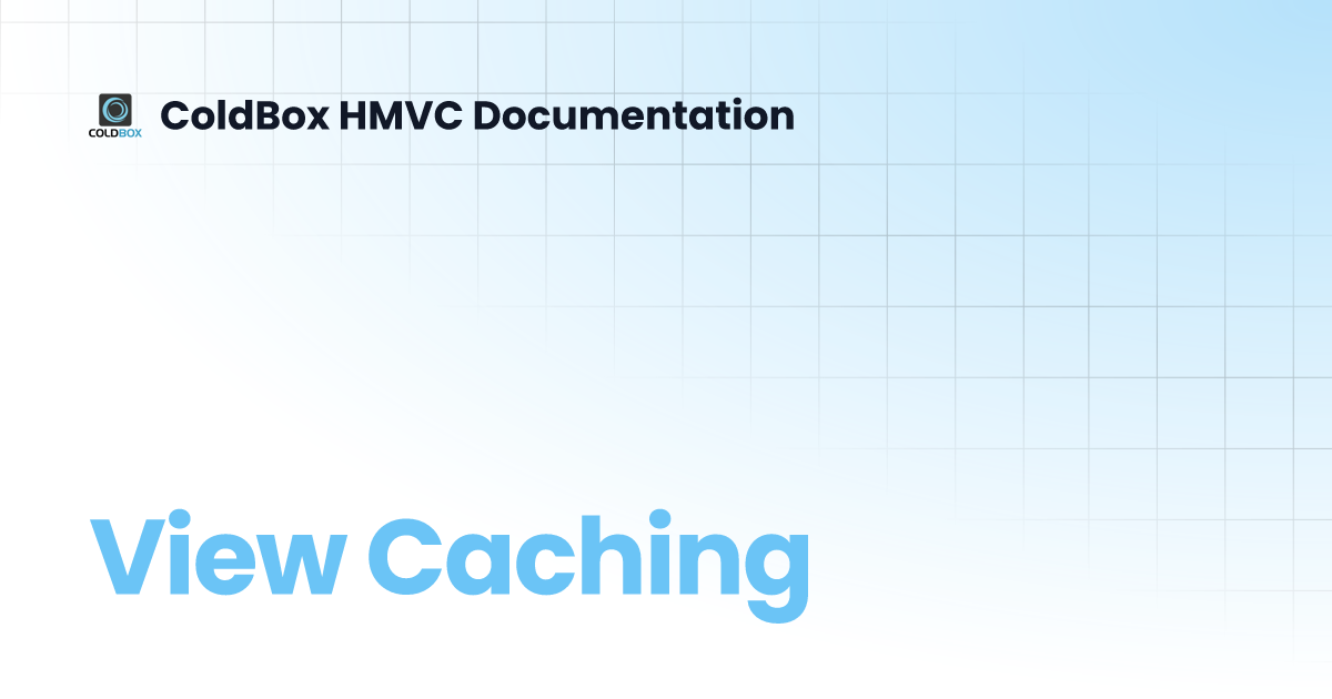 View Caching | ColdBox HMVC Documentation