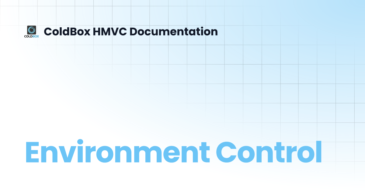 Environment Control | ColdBox HMVC Documentation