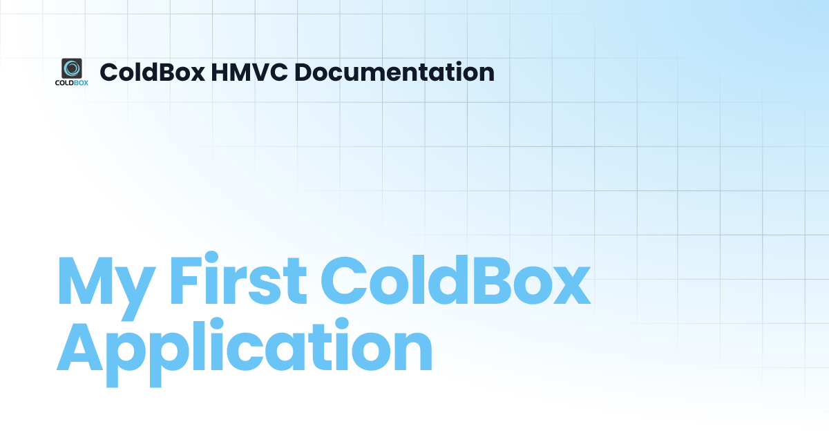My First ColdBox Application | ColdBox HMVC Documentation
