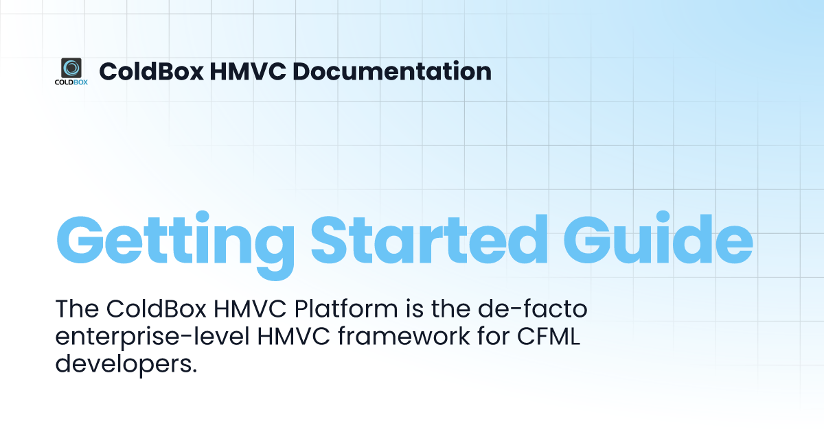 Getting Started Guide | ColdBox HMVC Documentation