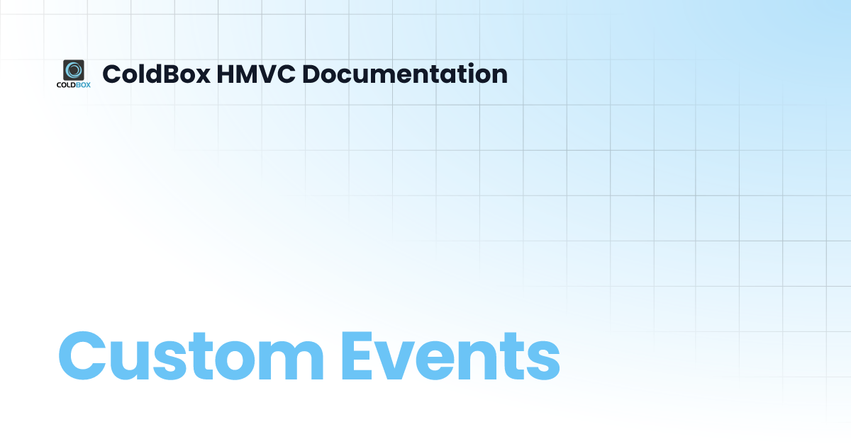 Custom Events | ColdBox HMVC Documentation