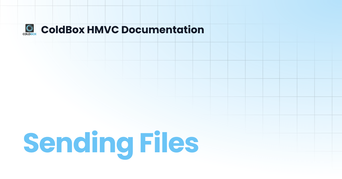 Sending Files | ColdBox HMVC Documentation