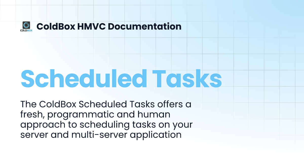 Scheduled Tasks | ColdBox HMVC Documentation