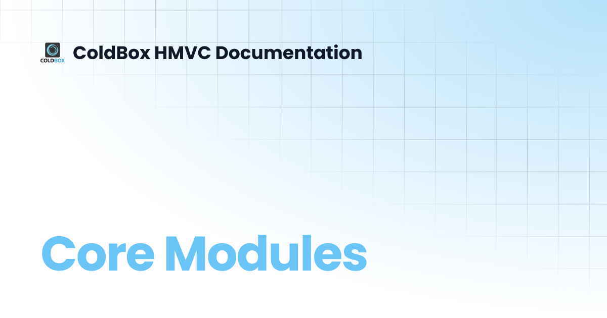Core Modules | ColdBox HMVC Documentation