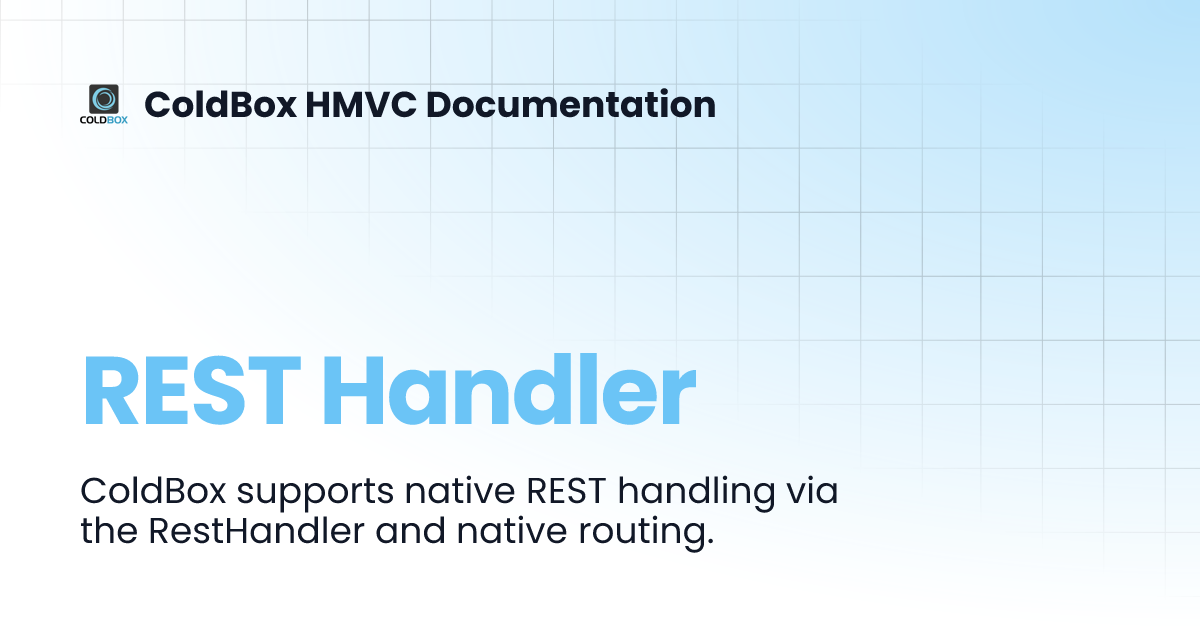 REST Handler | 6.x | ColdBox HMVC Documentation