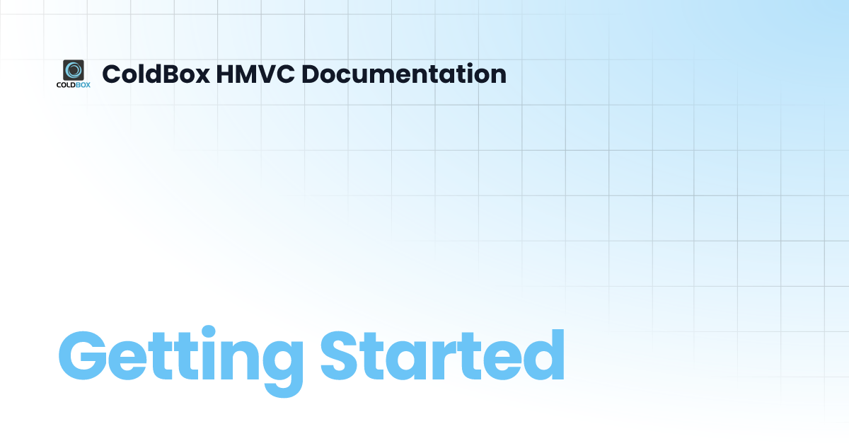 Getting Started | ColdBox HMVC Documentation