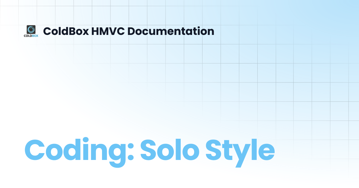 Coding: Solo Style | ColdBox HMVC Documentation