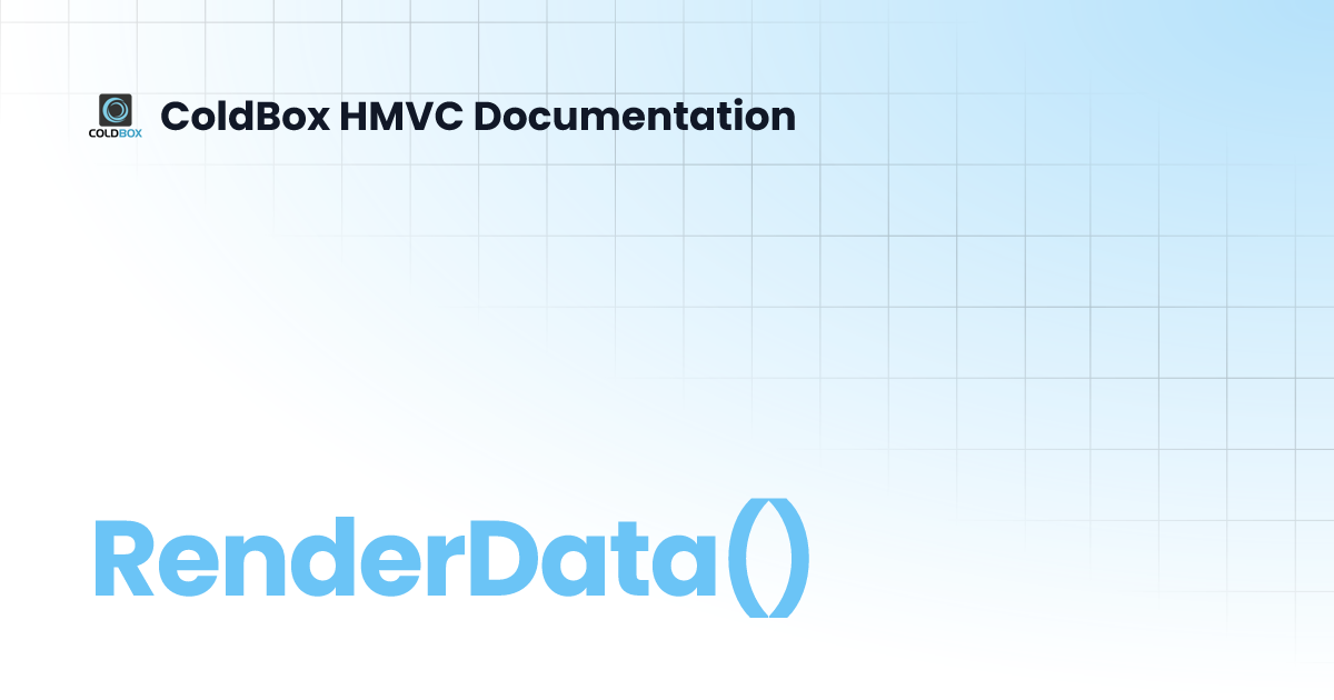 RenderData() | ColdBox HMVC Documentation