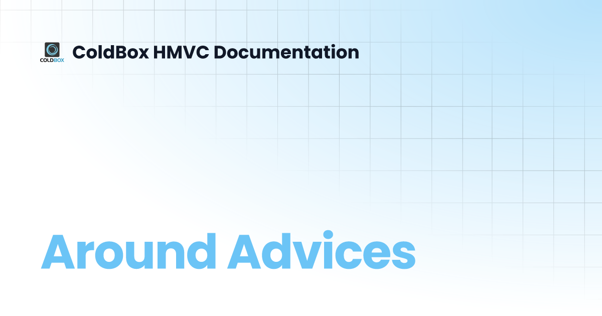 Around Advices | ColdBox HMVC Documentation