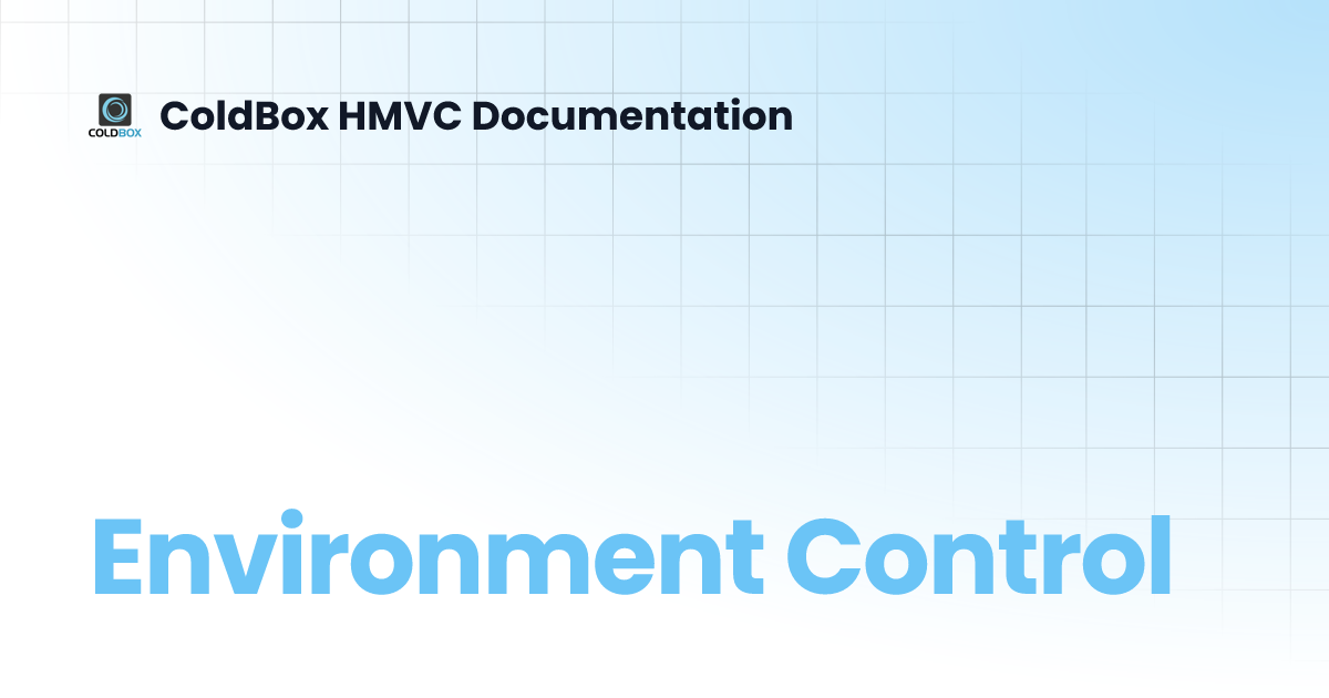 Environment Control | ColdBox HMVC Documentation