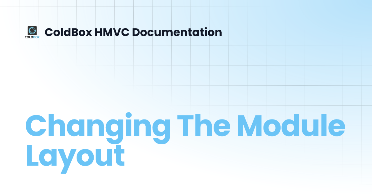 Changing The Module Layout | ColdBox HMVC Documentation