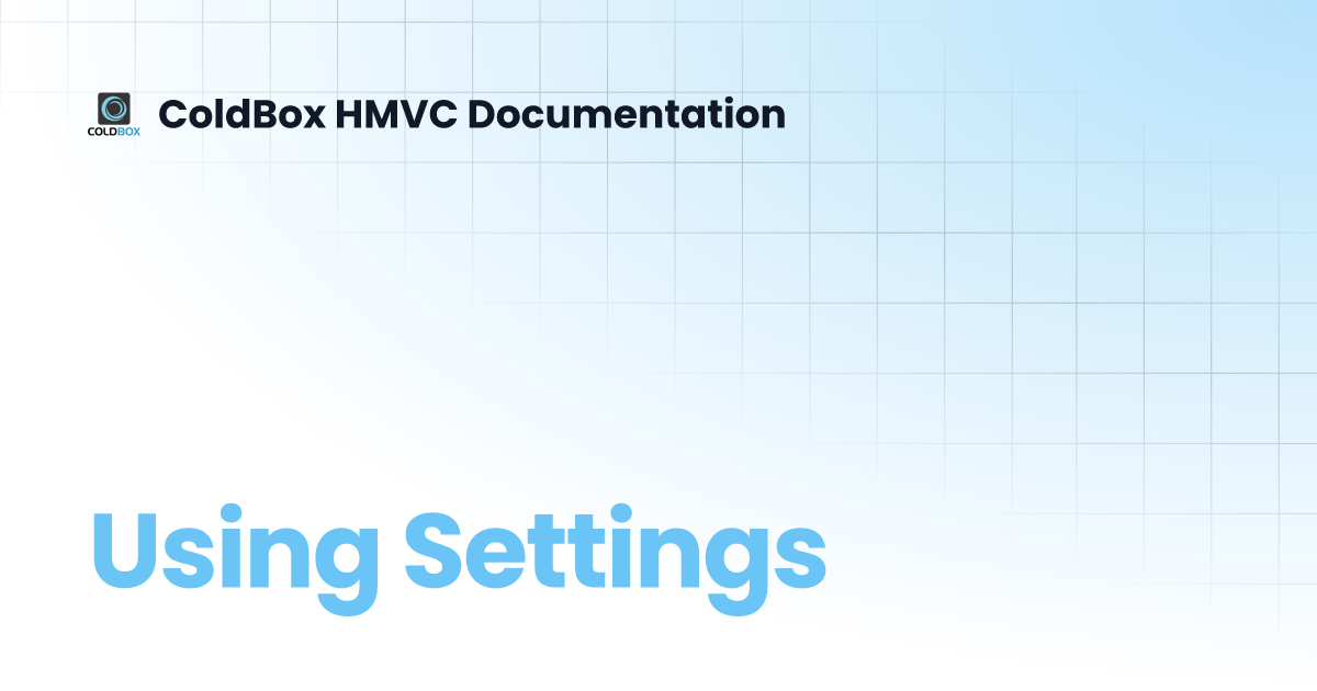 Using Settings | ColdBox HMVC Documentation
