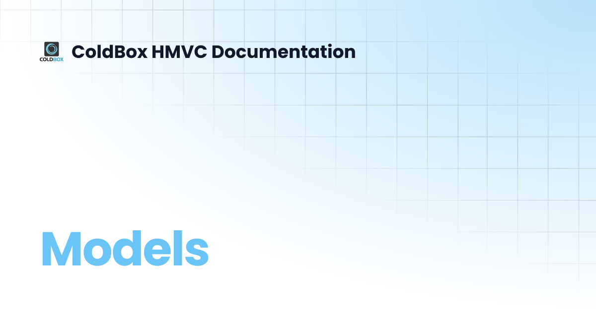 Models | ColdBox HMVC Documentation
