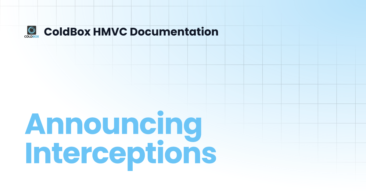Announcing Interceptions | ColdBox HMVC Documentation