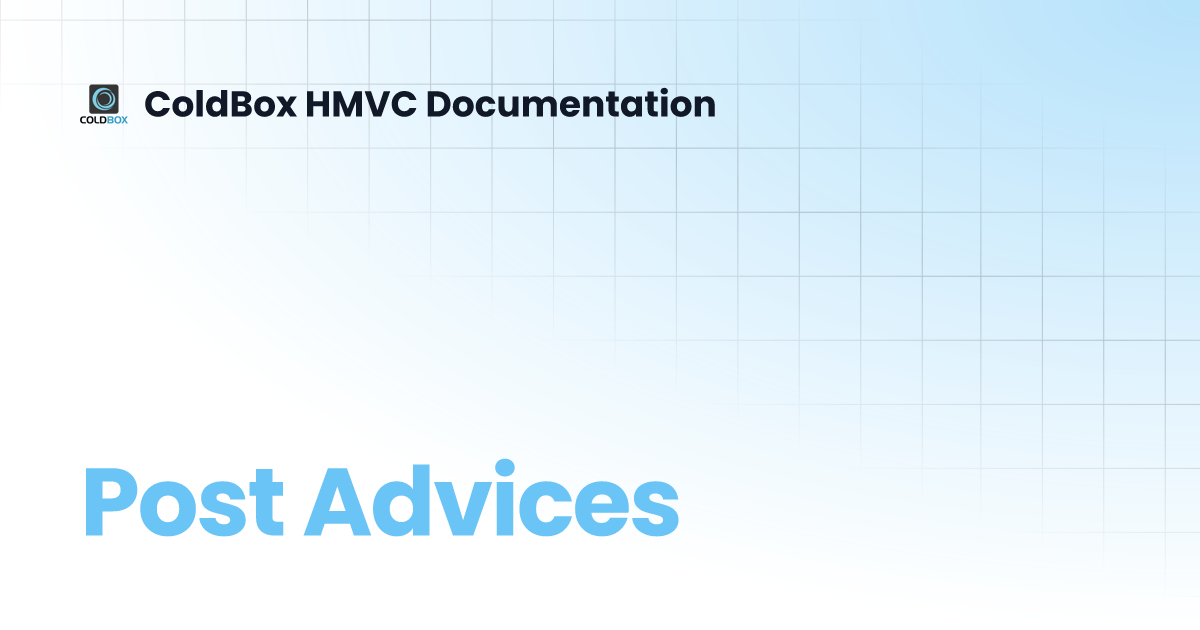 Post Advices | ColdBox HMVC Documentation