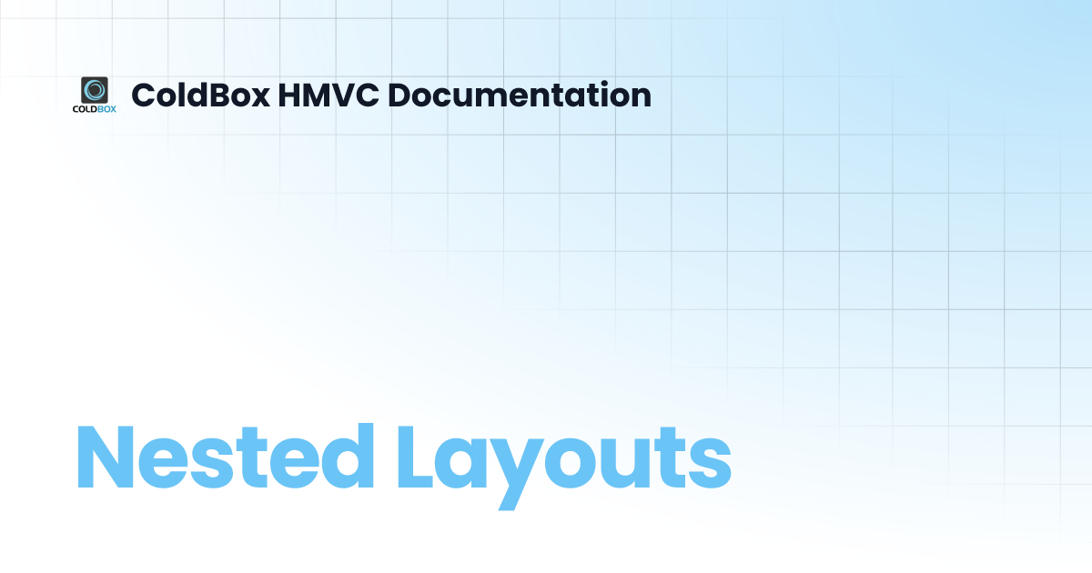 Nested Layouts | ColdBox HMVC Documentation
