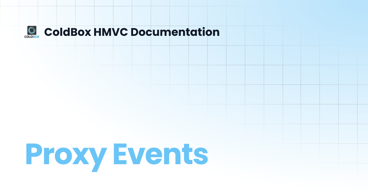 Proxy Events | ColdBox HMVC Documentation