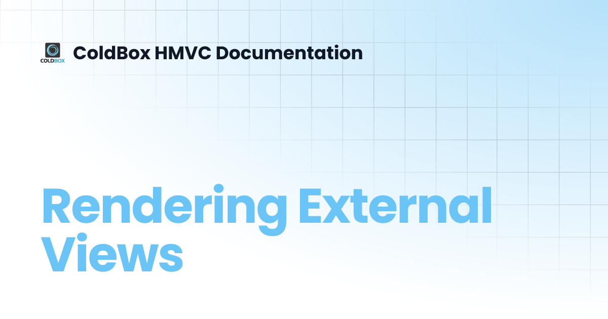 Rendering External Views | ColdBox HMVC Documentation