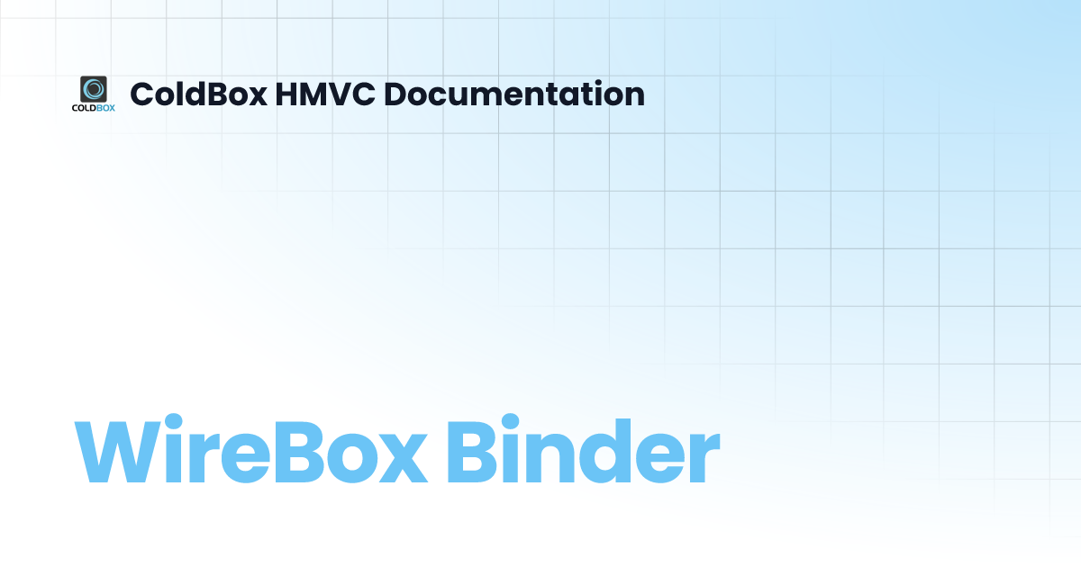 WireBox Binder | ColdBox HMVC Documentation