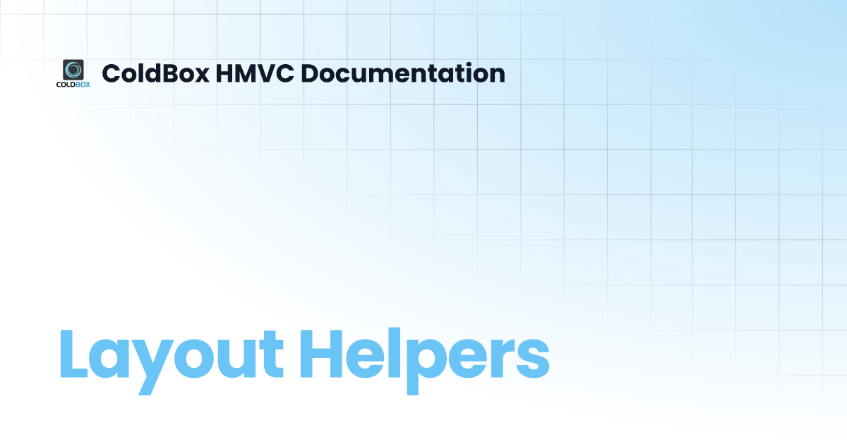 Layout Helpers | ColdBox HMVC Documentation