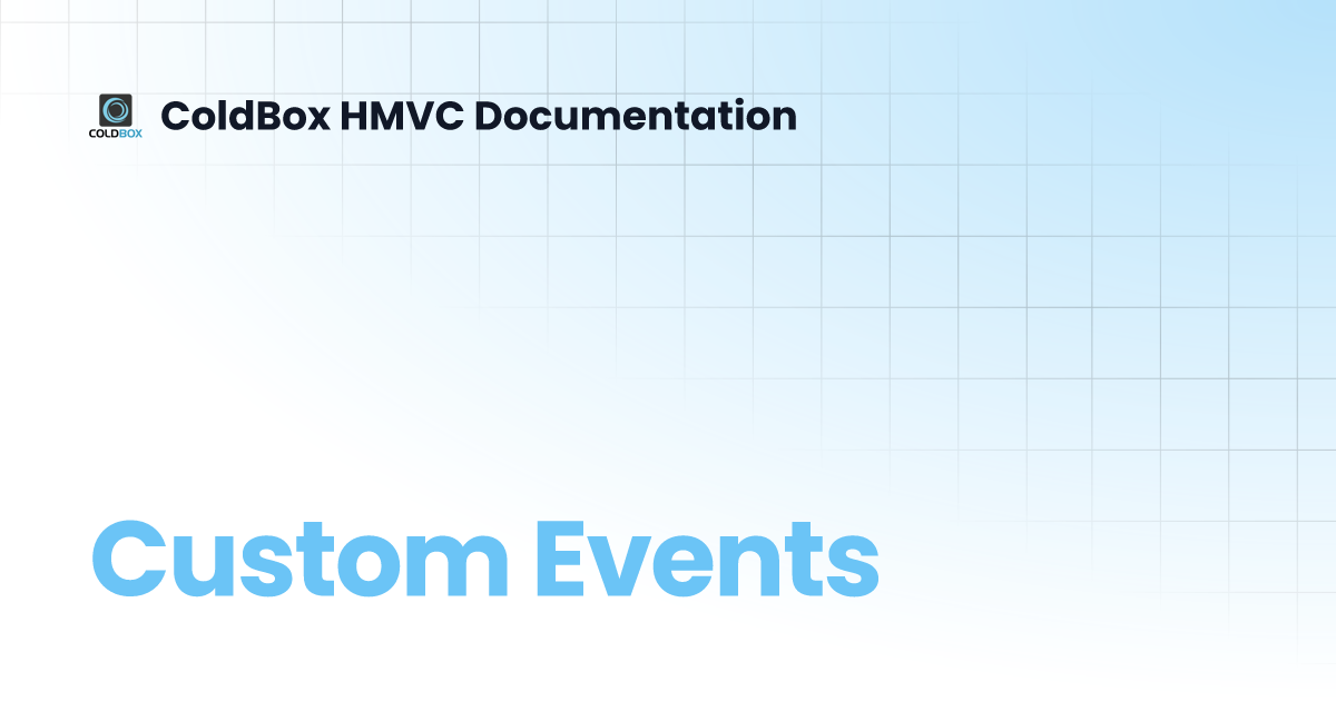 Custom Events | ColdBox HMVC Documentation