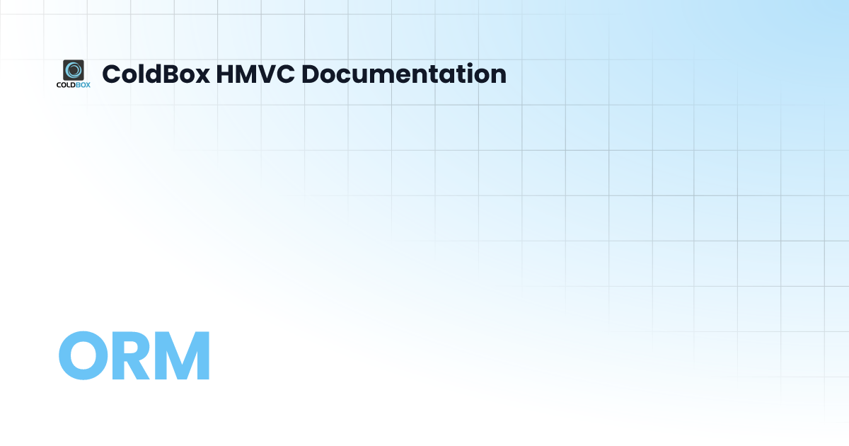 ORM | ColdBox HMVC Documentation
